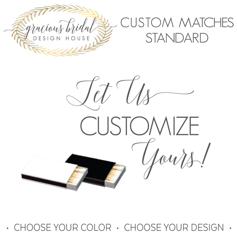 Custom Standard Matches - GB Design House